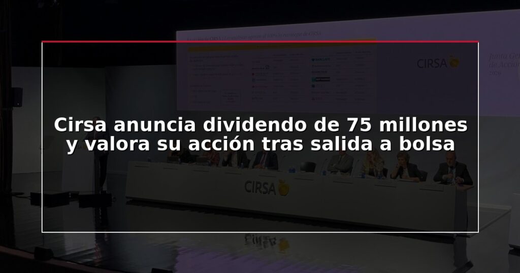 Cirsa anuncia dividendo de 75 millones y valora su acción tras salida a ...